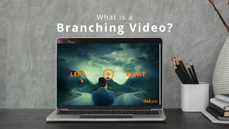 What is a Branching Video? | Interactive Content Blog | Dot.vu