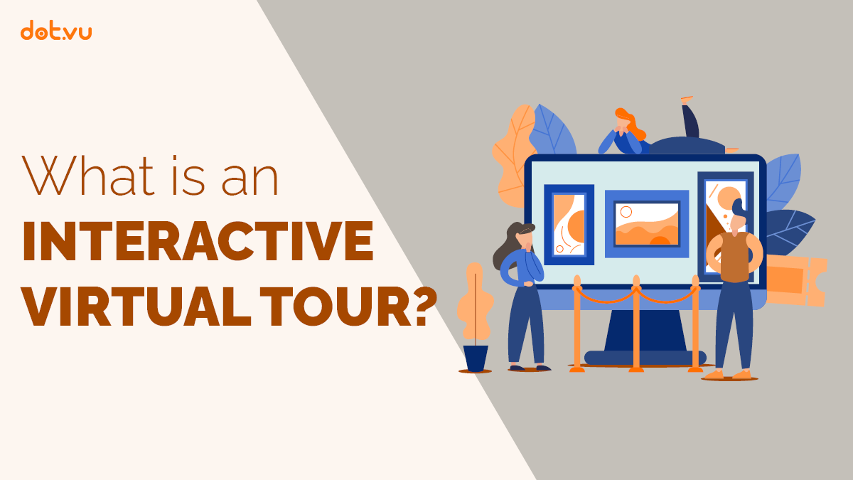 What is an Interactive Virtual Tour? - Blog - Dot.vu