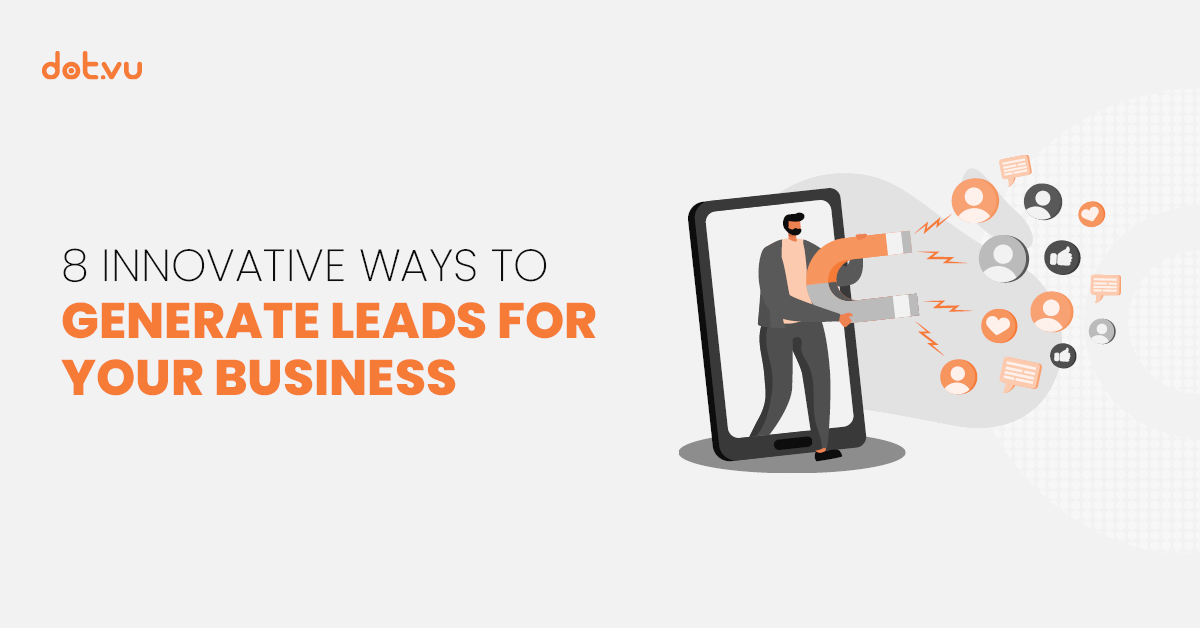 8 Ways to generate leads for your business | Dot.vu