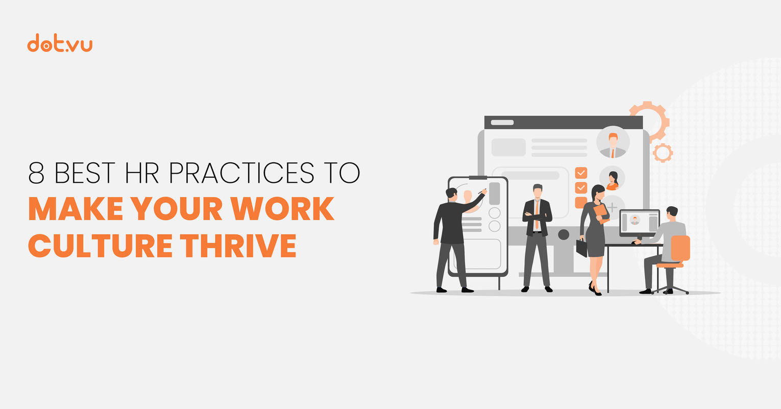 8 Best HR practices to make your work culture thrive | Dot.vu