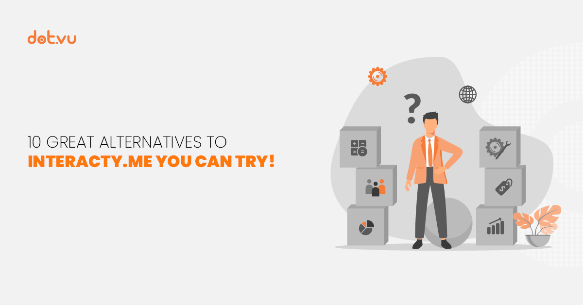 10 great alternatives to Interacty you can try! | Dot.vu Blog