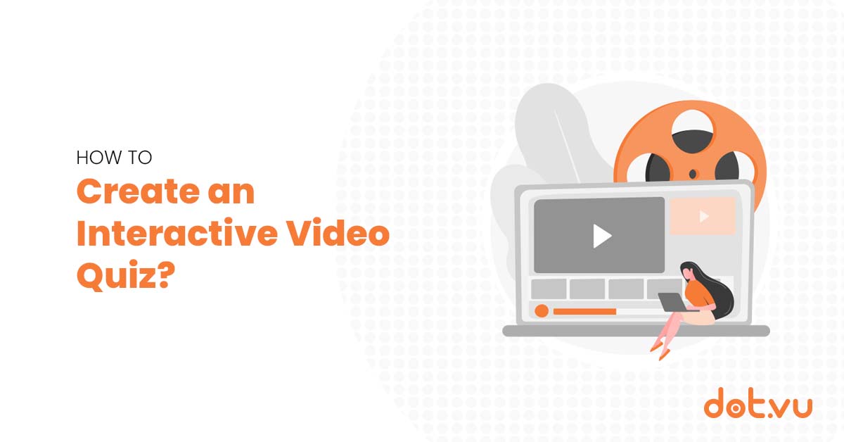 How to create an Interactive Video Quiz? | Dot.vu