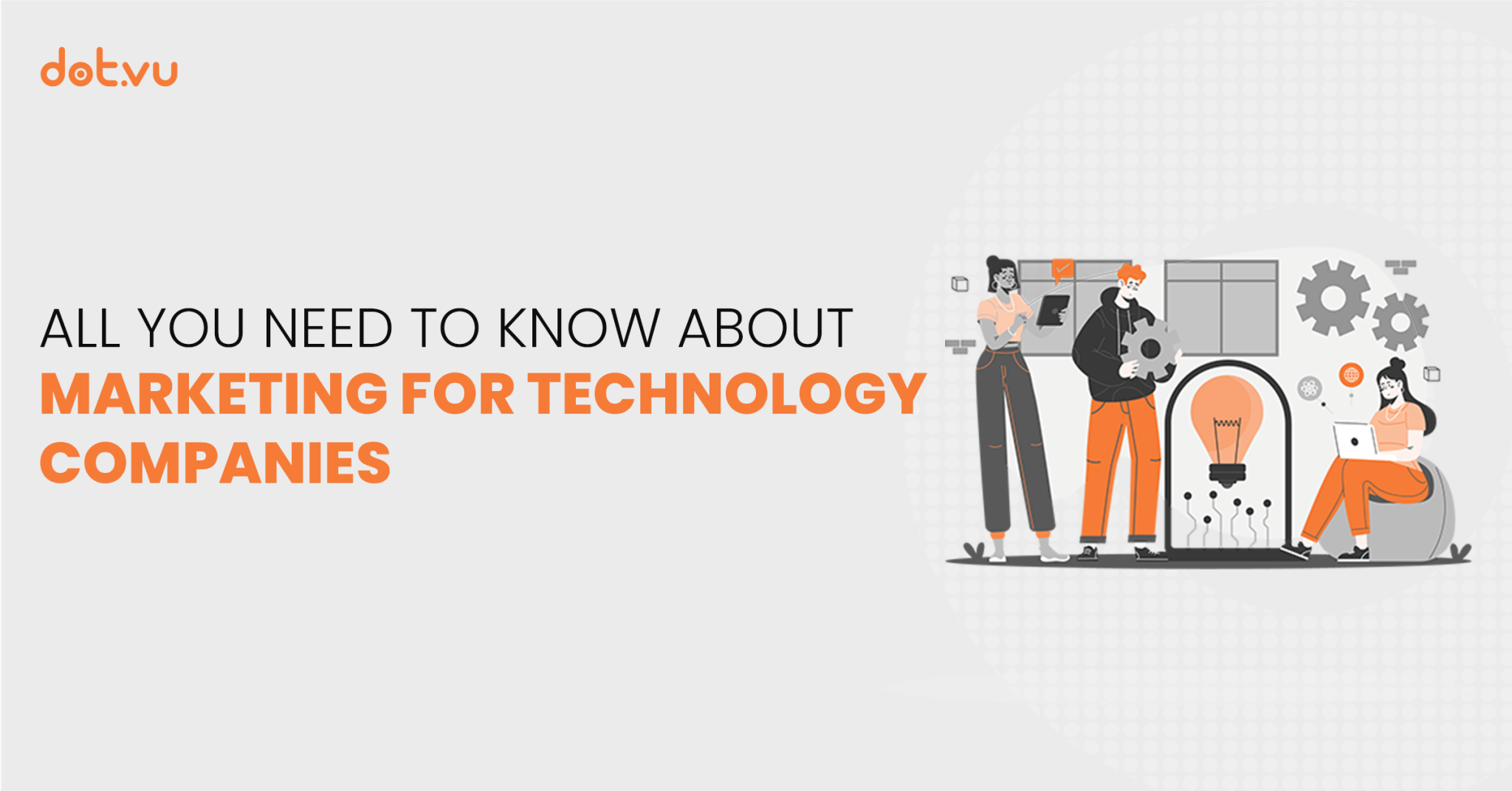 All you need to know about marketing for technology companies